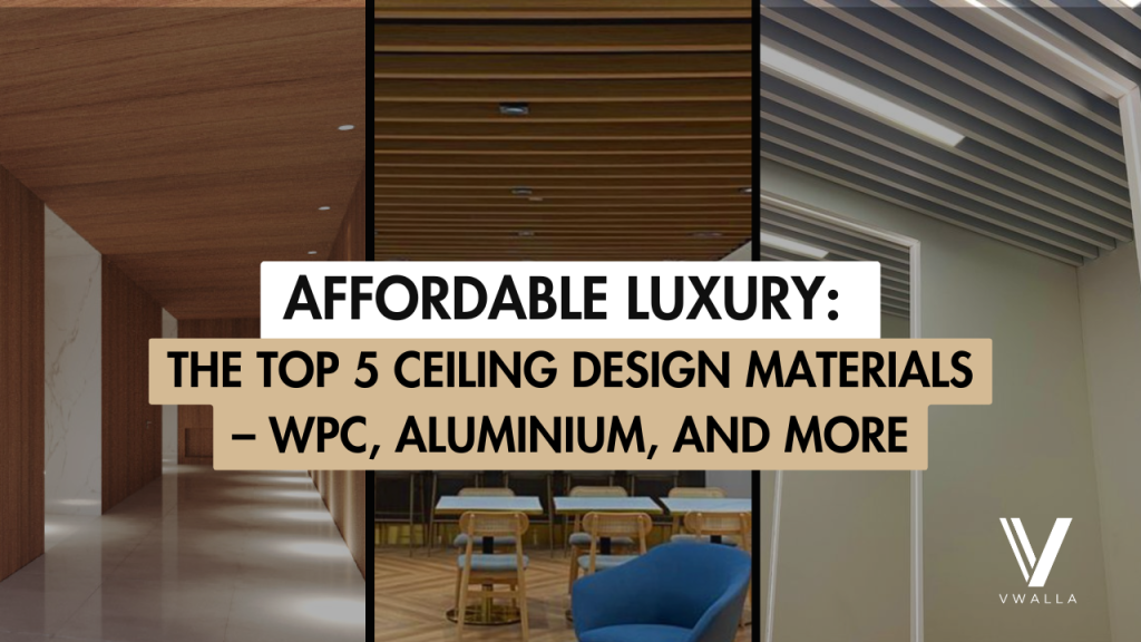 Top 5 Ceiling Design Materials – WPC, Aluminium, and More